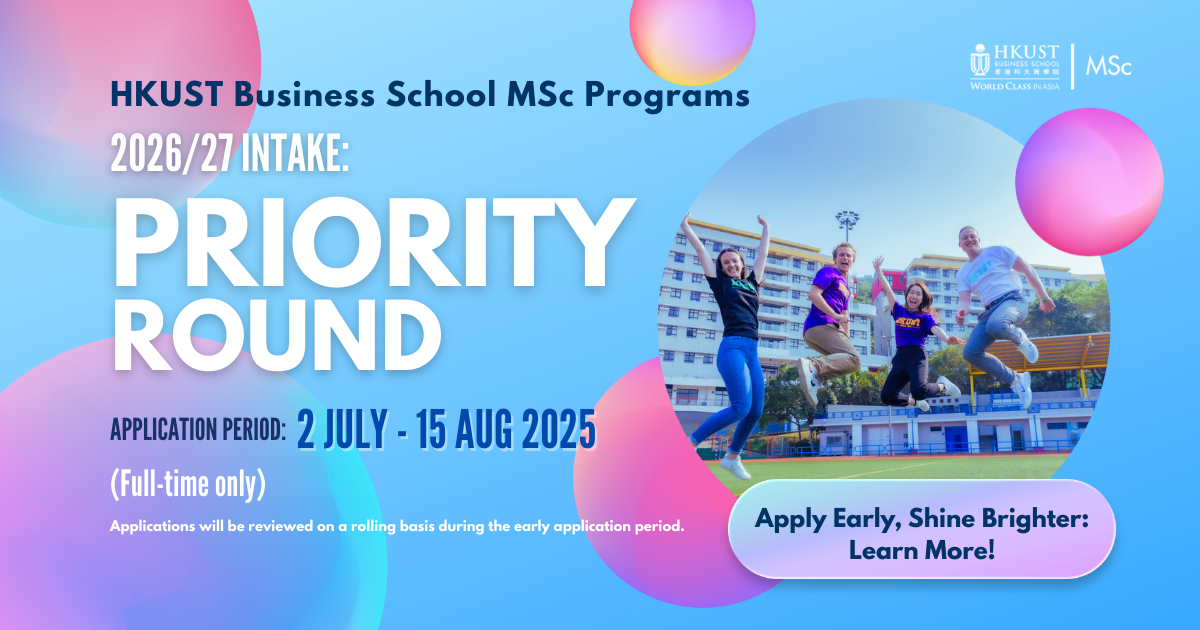 Priority Application - MSc Programs, HKUST Business School
